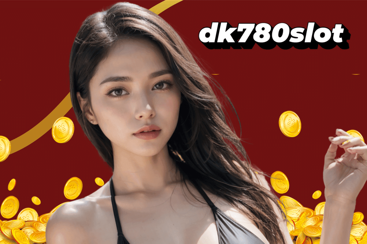 dk780 slot app เล่นสล็อตกับระบบทรูวอเลท เดิมพันที่สะดวกสุดๆ